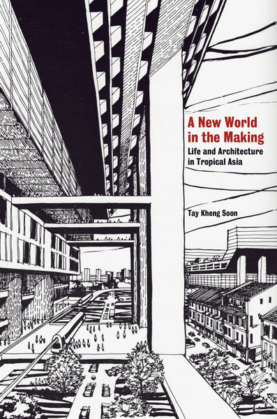 A New World in the Making: Life and Architecture in Tropical Asia – NUS ...