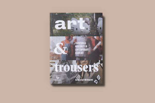 Art & Trousers: Tradition and Modernity in Contemporary Asian Art – NUS ...